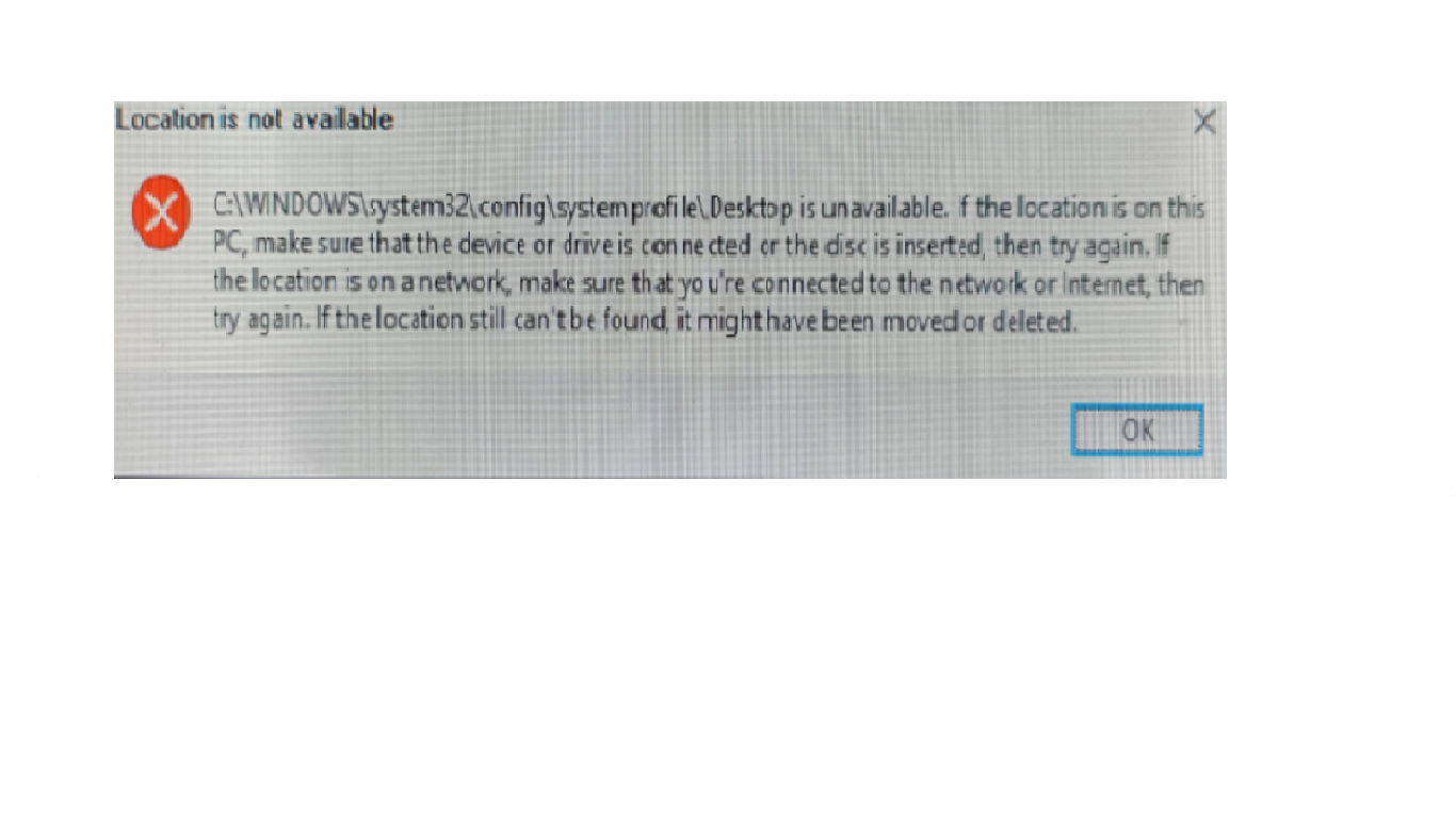 Solved: error message C:\WINDOWS\system32\config\systemprofile\.Desk ...